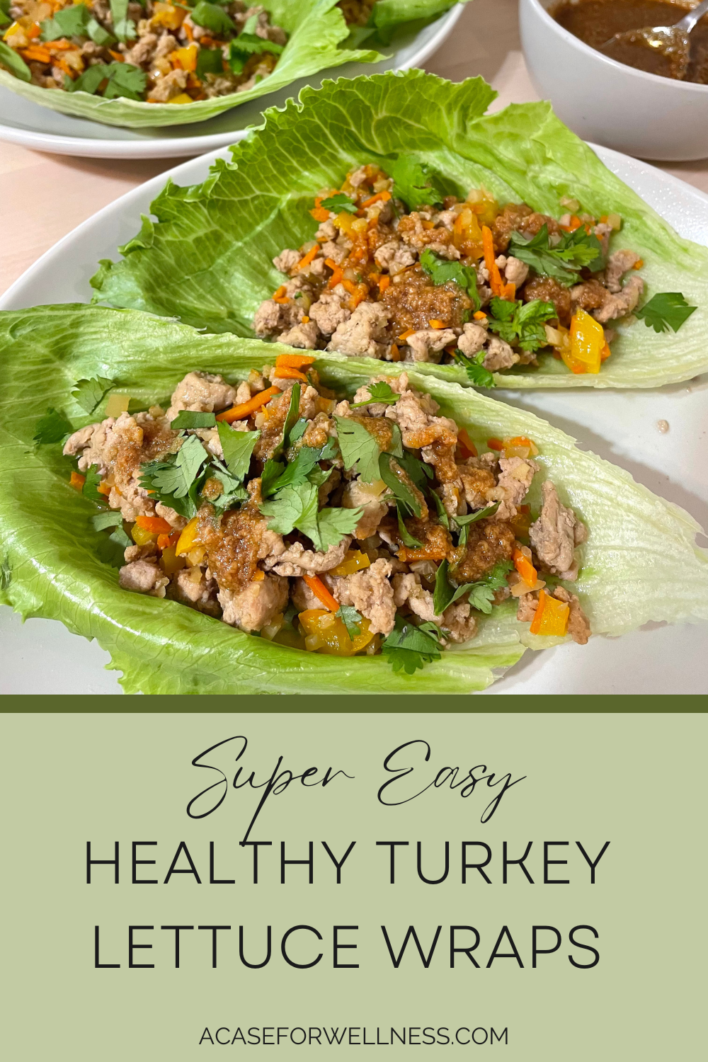 Healthy Turkey Lettuce Wraps - A Case for Wellness